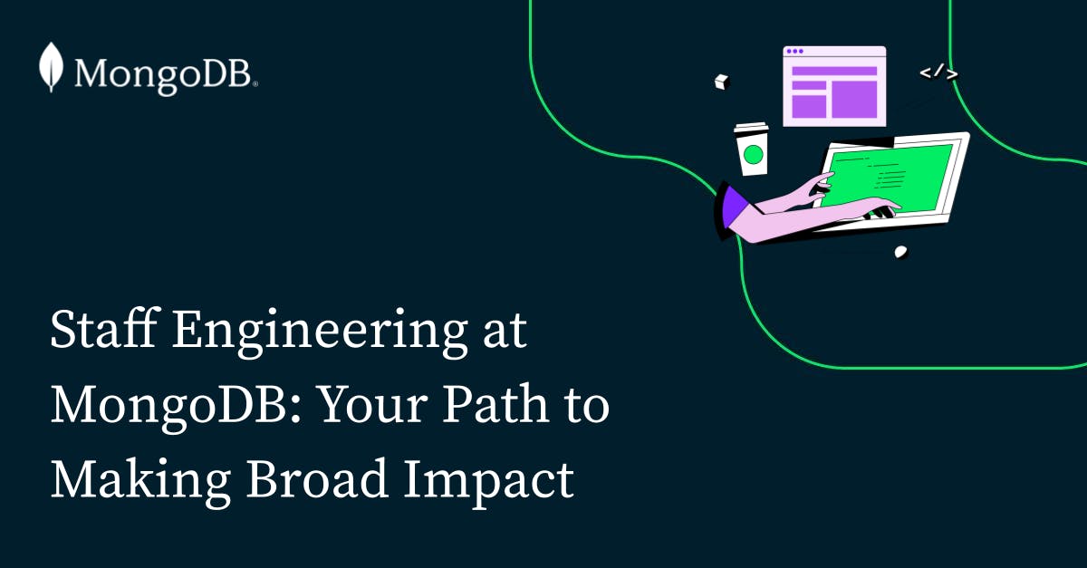 Staff Engineering at MongoDB: Your Path to Making Broad Impact | MongoDB Blog